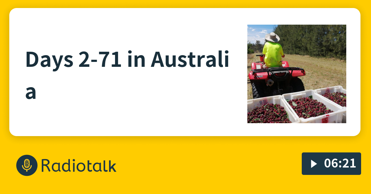 Days 2-71 in Australia 🇦🇺 - ぶれぶれなるままに ～young チェリー🍒編～ - Radiotalk(ラジオトーク)