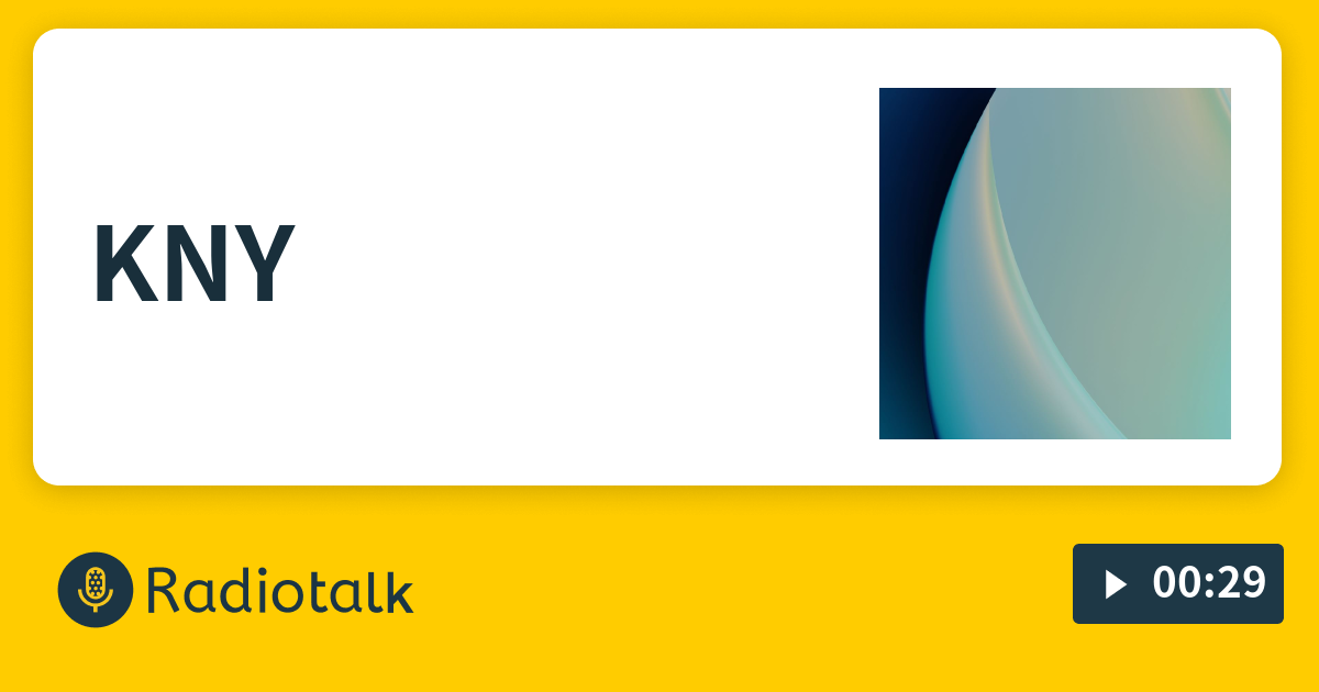 KNY - ohayousenpaiの番組 - Radiotalk(ラジオトーク)