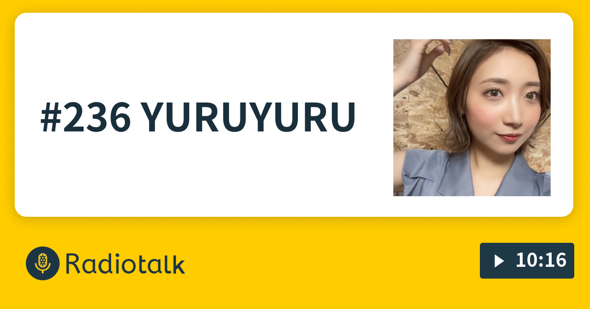 #236 YURUYURU - 加美杏奈のCOME'N COME'N RADIO - Radiotalk(ラジオトーク)